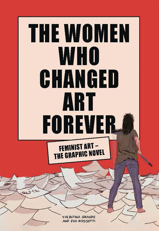 The Women Who Changed Art Forever: Feminist Art - The Graphic Novel HC ...